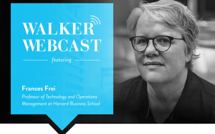 Walker Webcast: HBS’ Frances Frei on Leadership and Corporate Culture ...